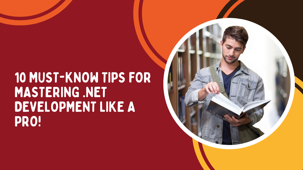 10 Must-Know Tips for Mastering .NET Development Like a Pro! - 1st Street