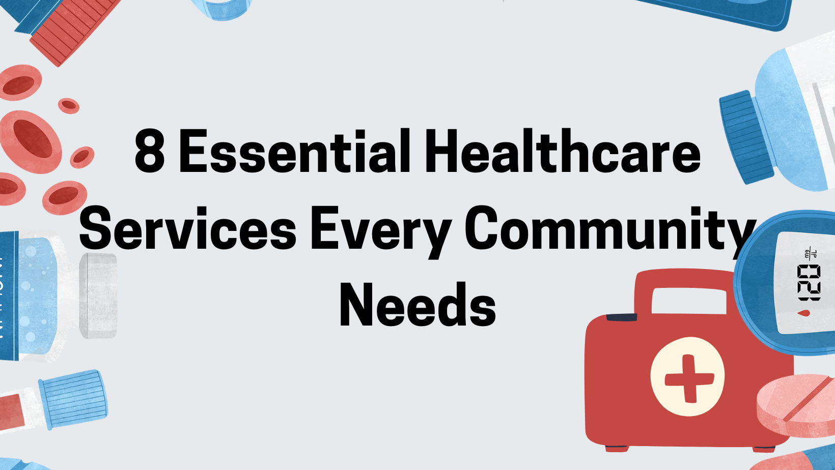 8 Essential Healthcare Services Every Community Needs - 1st Street