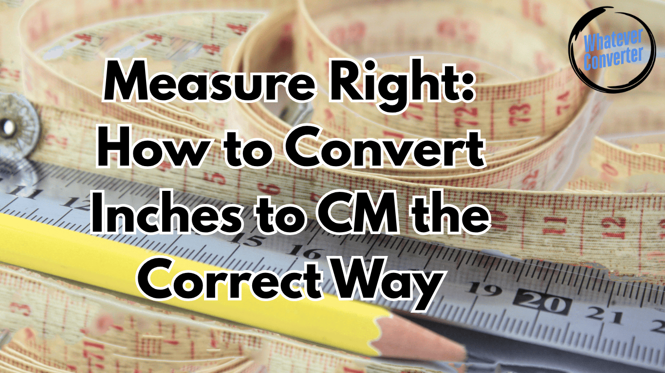 Measure Right: How to Convert Inches to CM the Correct Way - 1st Street